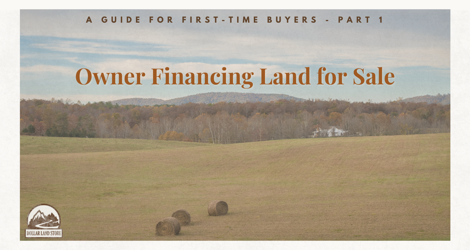 A Practical Guide to Owner Financing Land for Sale – Dollar Land Store